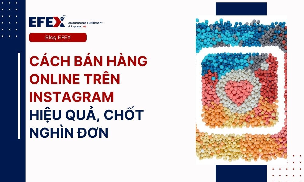 Cách bán hàng trên instagram thực tế chốt nghìn đơn