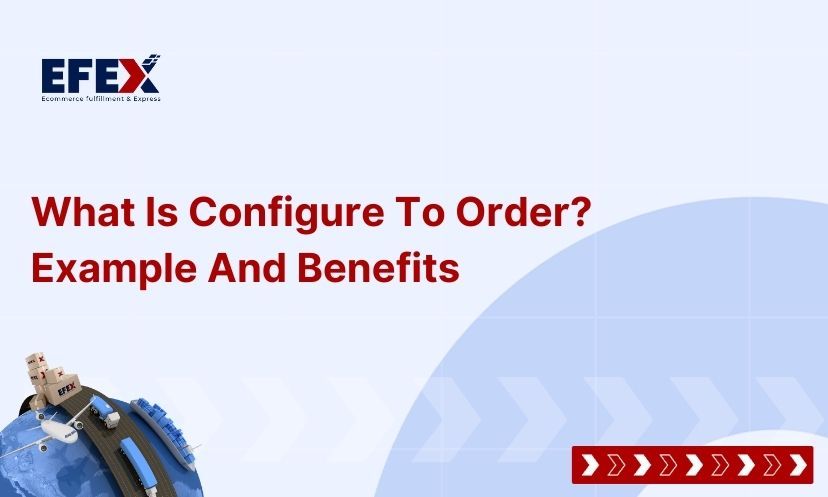What Is Configure To Order? Benefits And Example