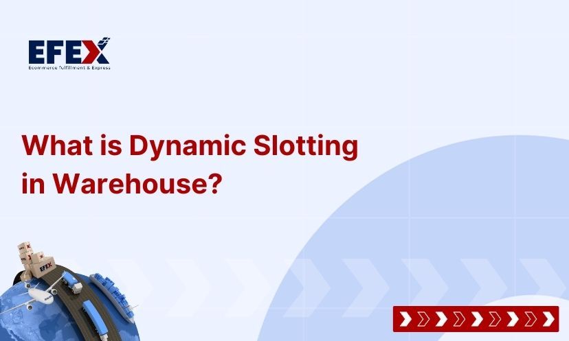 What is Dynamic Slotting in Warehouse? Benefits and Features