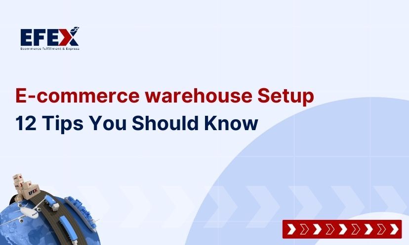 E-commerce warehouse Setup 101: 12 Tips You Should Know!