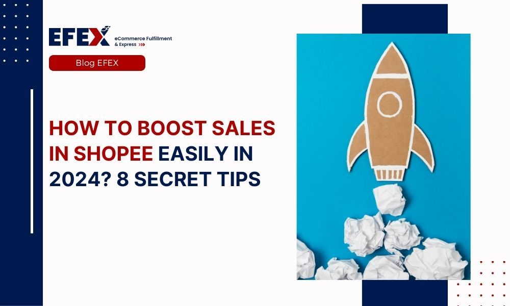 How To Boost Sales In Shopee Easily? 8 Secret Tips