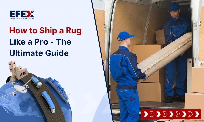 How to Ship a Rug Like a Pro: The Ultimate Guide