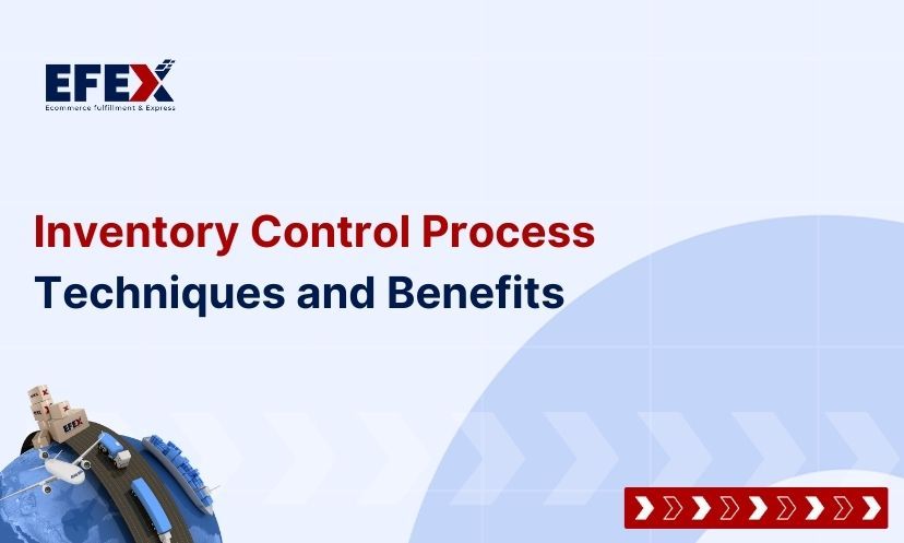 Inventory Control Process: Techniques and Benefits