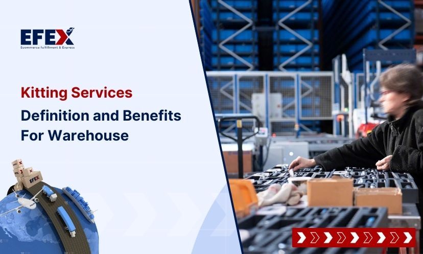 Kitting Services: Definition and Benefits For Warehouse