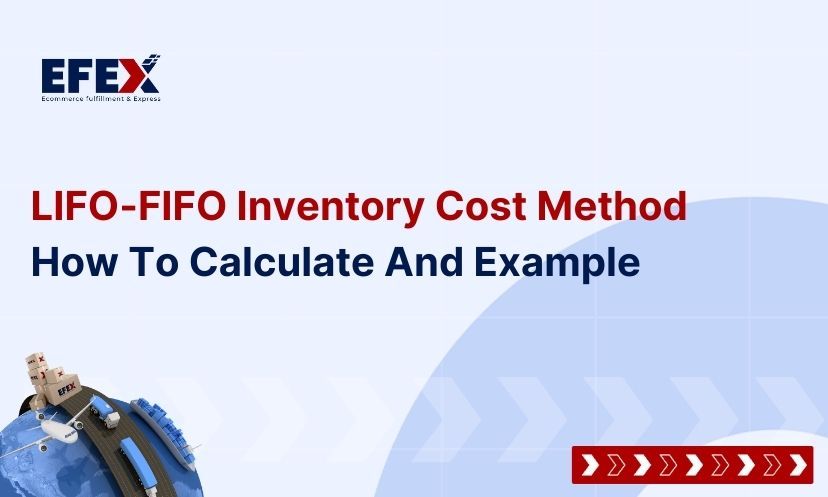 LIFO-FIFO Inventory Cost Method: How To Calculate And Example