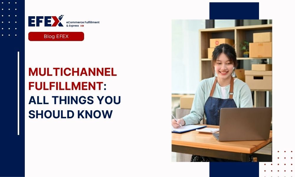 Multichannel Fulfillment: All Things You Should Know
