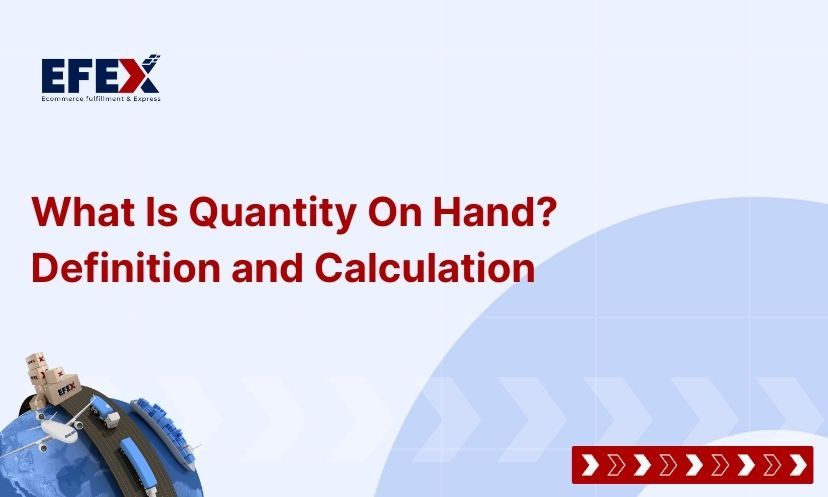 What Is Quantity On Hand? Definition and Calculation
